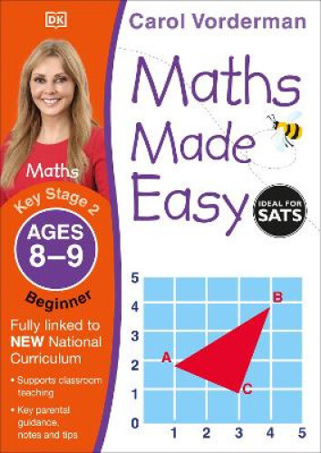 Maths Made Easy: Beginner, Ages 8-9 (Key Stage 2): Supports the ...