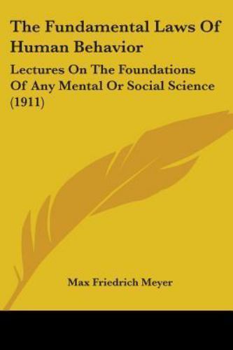 Fundamental Laws of Human Behavior : Lectures on the Foundations of Any ...