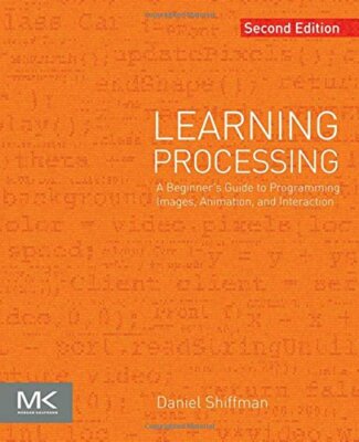Learning Processing: A Beginner's Guide to Prog, Shiffman.= 9780123944436| eBay