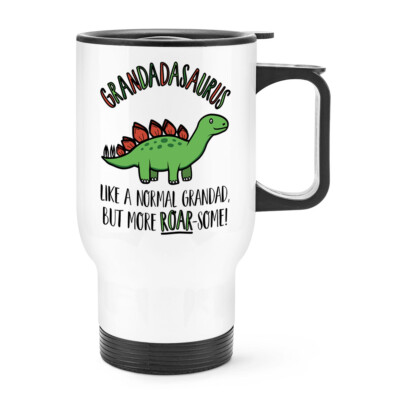 Grandadasaurus Dinosaur Like A Normal Grandad Roarsome Travel Mug Cup ...