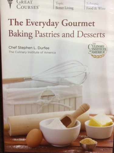 THE GREAT COURSES ~ Everyday Gourmet: Baking Pastries & Deserts ~ DVD ...