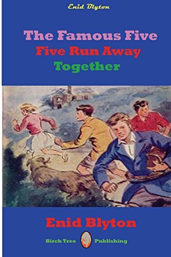 FAMOUS FIVE FIVE RUN AWAY TOGETHER (LEGACY REPRINT) By Enid Blyton ...