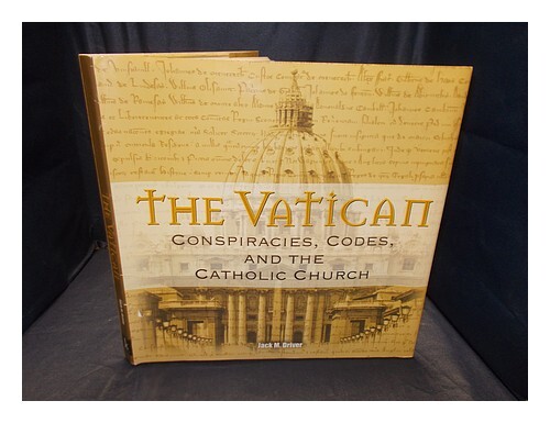 DRIVER, JACK M. The Vatican: conspiracies, codes, and the Catholic church / by J | eBay