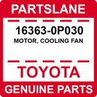 16363-0P030 Toyota OEM Genuine MOTOR, COOLING FAN | eBay Australia