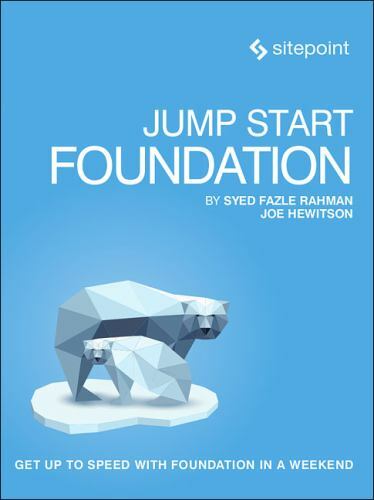 Jump Start Foundation : Get up to Speed with Foundation in a Weekend by ...
