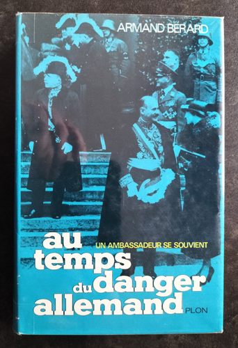 AU TEMPS DU DANGER ALLEMAND Armand Berard 1976 Ed. PLON dédicacé | eBay