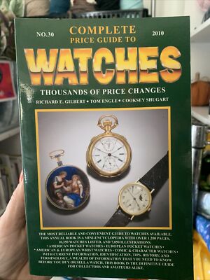 COMPLETE PRICE GUIDE TO WATCHES NO. 30 By Cooksey Shugart & Richard E ...
