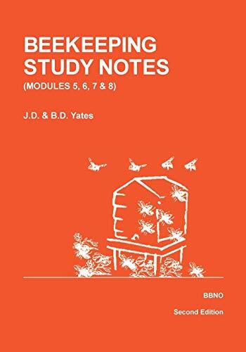 BEEKEEPING STUDY NOTES for the BBKA EXAMINATIONS: VOLUME 2 (Modules 5 ...