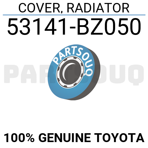 53141BZ050 Genuine Toyota COVER, RADIATOR 53141-BZ050 | eBay