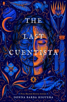 The Last Cuentista: Newbery Medal Winner by Donna Barba Higuera: New ...