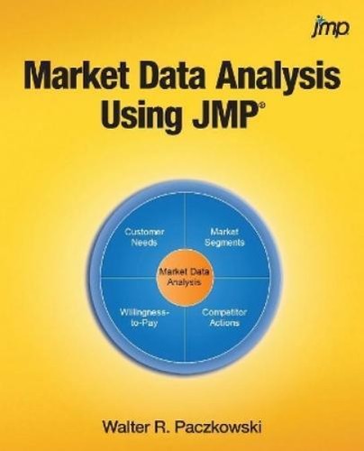 Walter R Paczkowski Market Data Analysis Using JMP (Poche ...