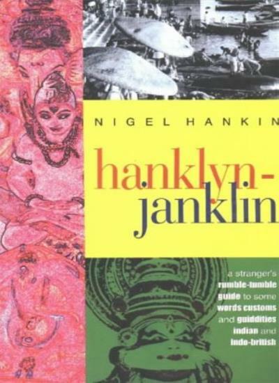 Hanklyn-Janklyn: A Rumble-Tumble Guide to Some Words, Customs, and ...