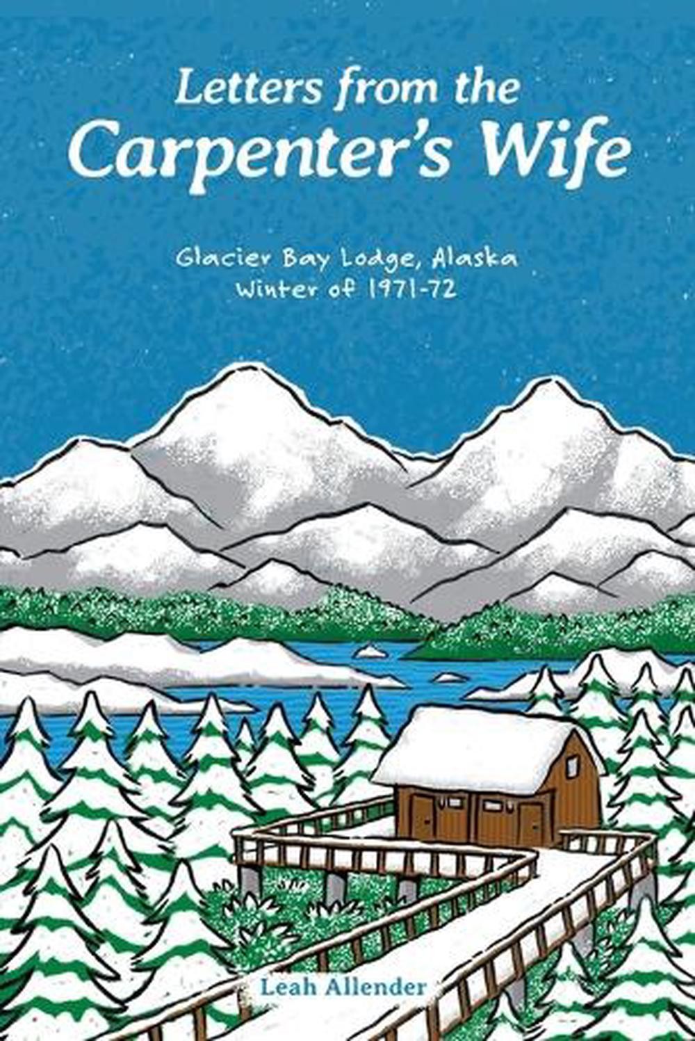 Letters from the Carpenter's Wife: Glacier Bay Lodge, Alaska Winter of ...