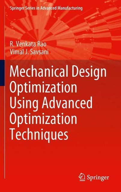 Mechanical Design Optimization Using Advanced Optimization Techniques von Vimal J. Savsani (2014 ...