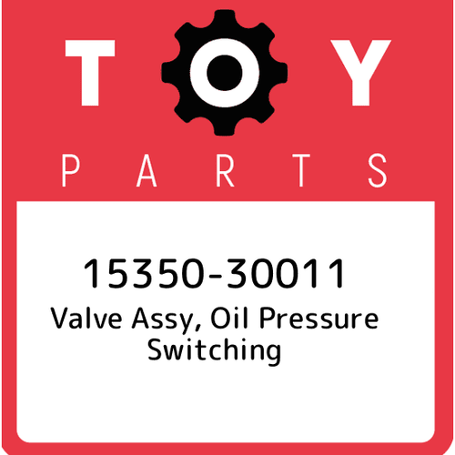 15350-30011 Toyota Valve assy, oil pressure switching 1535030011, New ...