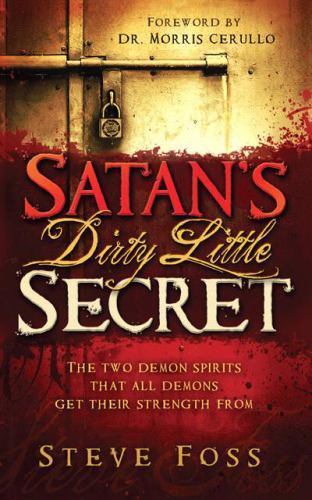 Satan's Dirty Little Secret: The Two Demon Sp- 1616386509, Steve Foss ...