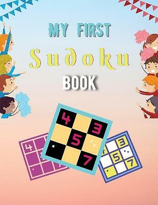 My First Sudoku Book : A Collection of Sudoku Puzzles for Kids Ages 8 ...