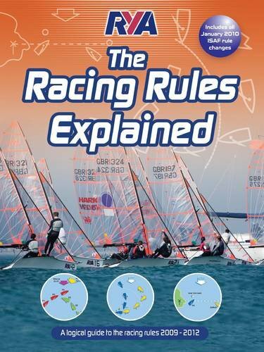 RYA: The Racing Rules Explained 2009-2012: A Logical by Lewis, Trevor ...