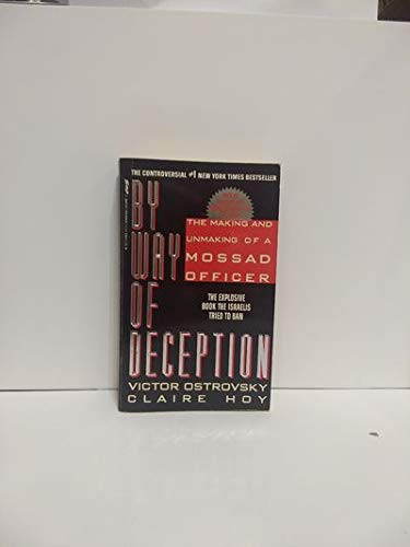 BY WAY OF DECEPTION: THE MAKING AND UNMAKING OF A MOSSAD By Victor Ostrovsky 9780312926144 | eBay