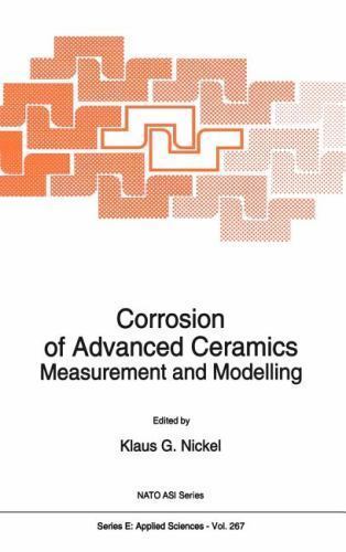 NATO Science Series E: Ser.: Corrosion of Advanced Ceramics Measurement ...