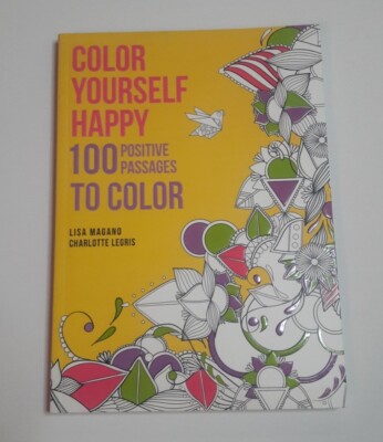 Color Yourself Happy: 100 Positive Passages to Color 9781626866614| eBay
