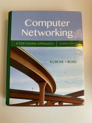 Computer Networking - A Top-Down Approach 7th Edition, Ross, Kurose ...