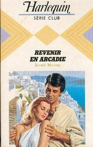 Revenir en Arcadie (Le Club Harlequin) [Unknown Binding] Murrey Jeneth ...