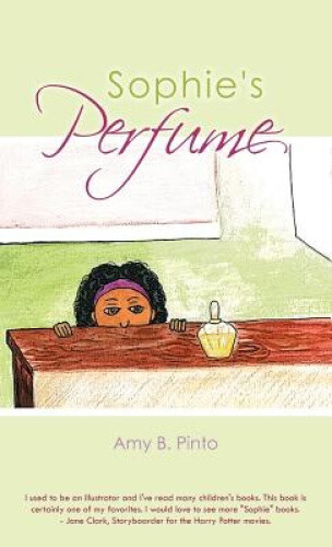 Sophie's Perfume by Pinto, Amy B. 9781475927153 | eBay