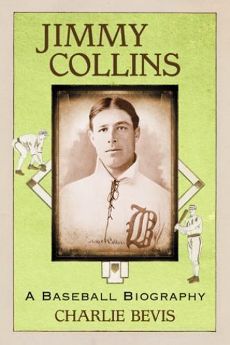 Jimmy Collins : A Baseball Biography by Charlie Bevis (2012, Trade ...