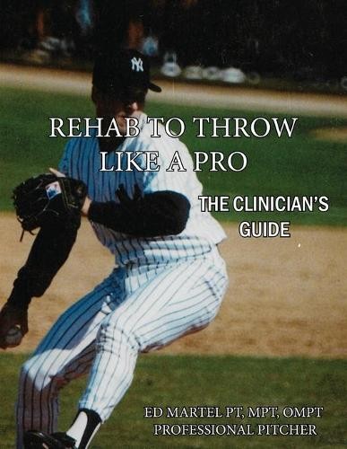 Max Wardell Edward Martel Rehab to Throw Like a Pro (Paperback) (UK ...