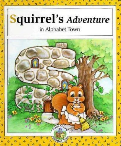 Squirrel's Adventure in Alphabet Town (Read Around Alphabet Town) by ...