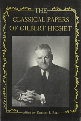 Gilbert Highet The Classical Papers of Gilbert Highet (Hardback ...