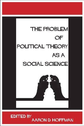 The Problem of Political Theory as a Social Science - VERY GOOD | eBay