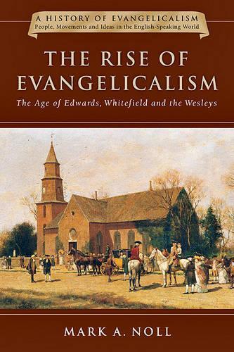 Mark A. Noll The Rise of Evangelicalism (Poche) History of ...