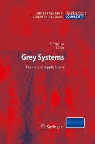 Grey Systems: Theory and Applications (Understanding Complex Systems ...