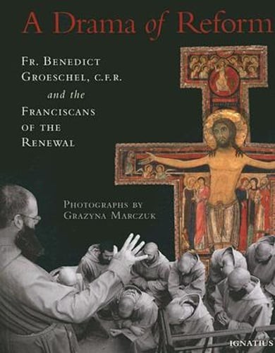 A Drama of Reform by Fr. Groeschel, Benedict C F R: New 9781586171148| eBay