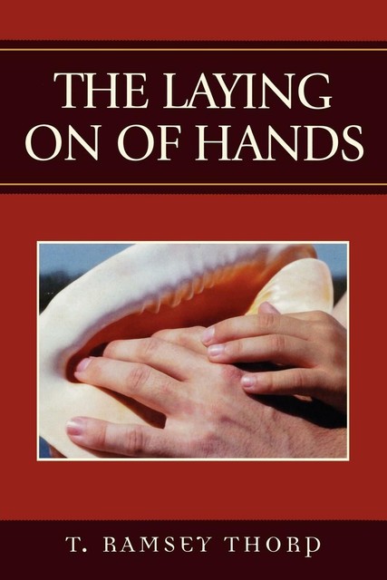 The Laying on of Hands von Ramsey T. Thorp (2005, Taschenbuch) online ...