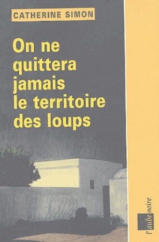 On ne quittera jamais le territoire des loups, Catherine Simon | eBay