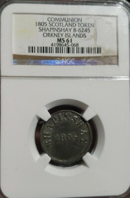 1805 Scotland Orkney Islands-Communion Token Shapinshay B-6245 NGC MS ...