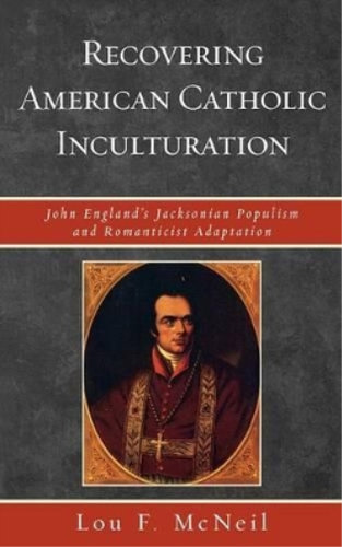 Lou F. McNeil Recovering American Catholic Inculturation (Relié ...