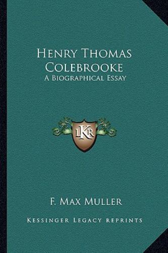 Henry Thomas Colebrooke : A Biographical Essay by F. Max Müller (2010 ...