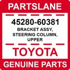 45280-60381 Toyota OEM Genuine BRACKET ASSY, STEERING COLUMN, UPPER | eBay