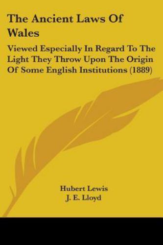 Ancient Laws of Wales : Viewed Especially in Regard to the Light They ...