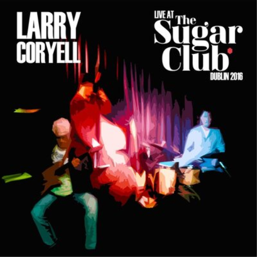 Larry Coryell Live at the Sugar Club Dublin 2016 (CD) Album ...