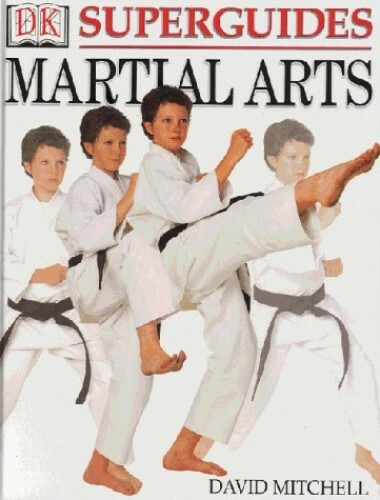 DK Superguide: Martial Arts by Mitchell, David Hardback Book The Fast ...