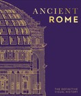 Ancient Rome: The Definitive Visual History by DK: Used 9780744069822| eBay