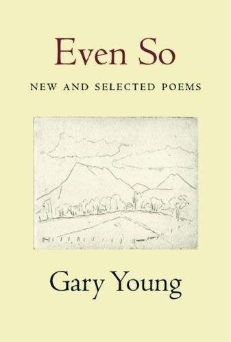 EVEN SO: NEW AND SELECTED POEMS By Gary Young *Excellent Condition ...