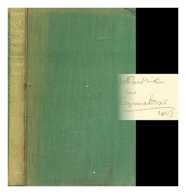 BUSH, RAYMOND Harvesting and storing garden fruit 1947 First Edition ...