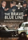 The Brave Blue Line: 100 Years of Metropolitan Police Gallantry ...