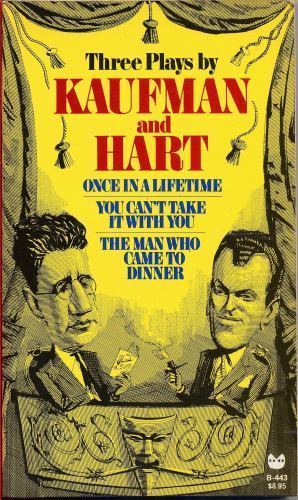 Three Plays by Kaufman and Hart : Once in a Lifetime; You Can't Take It ...